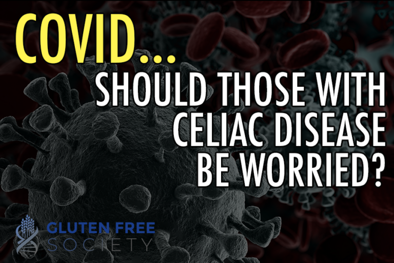 Should Celiacs Be Worried About Covid? - Gluten Free Society